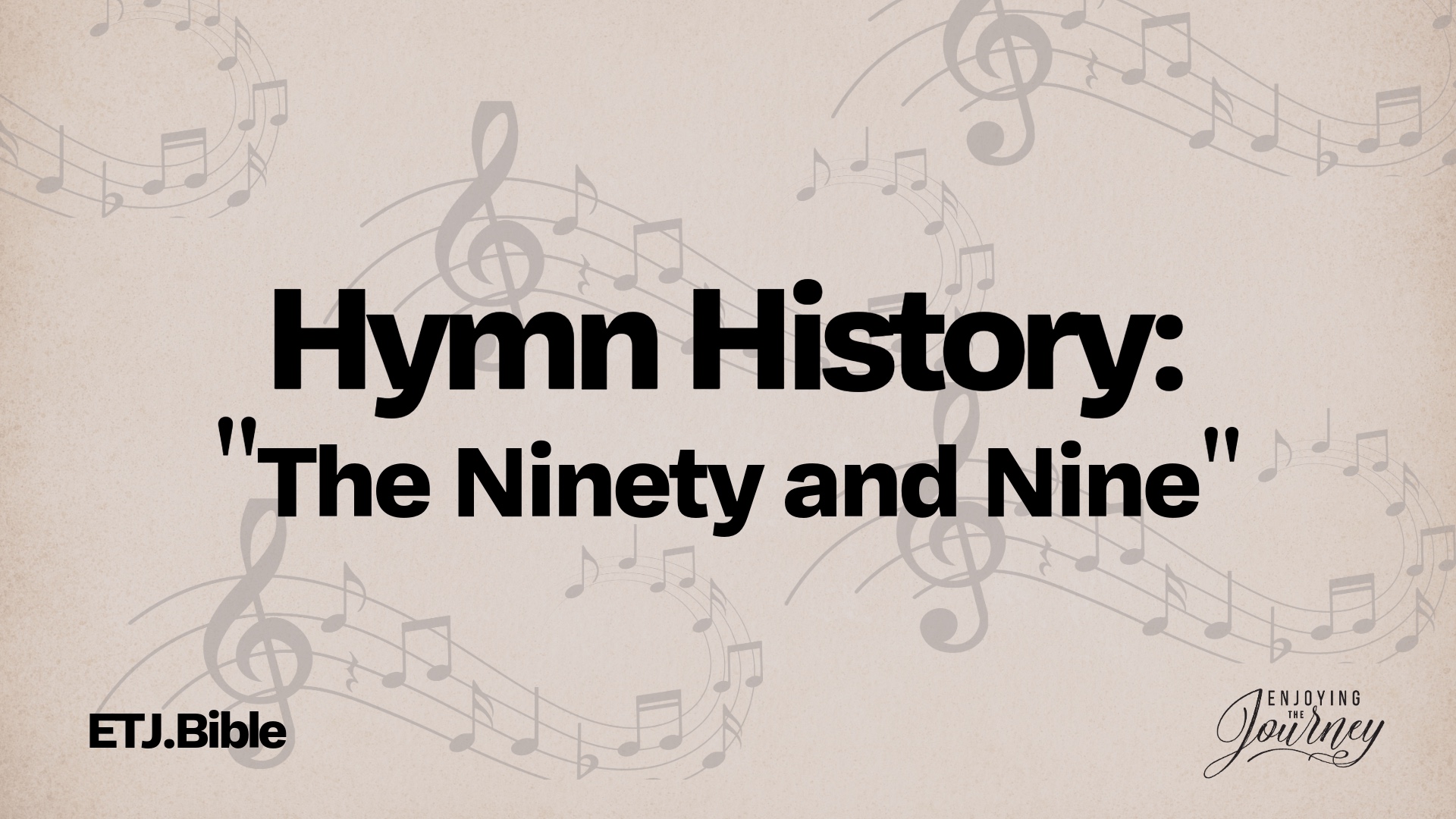 Hymn History: The Ninety and Nine - Enjoying the Journey