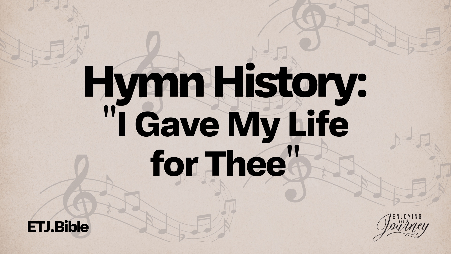 Hymn History: I Gave My Life for Thee - Enjoying the Journey