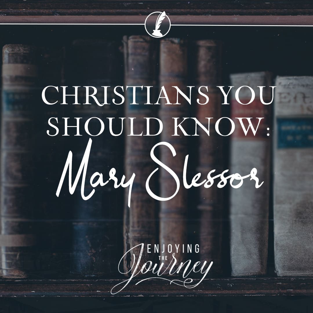 Christians You Should Know: Mary Slessor - Enjoying the Journey