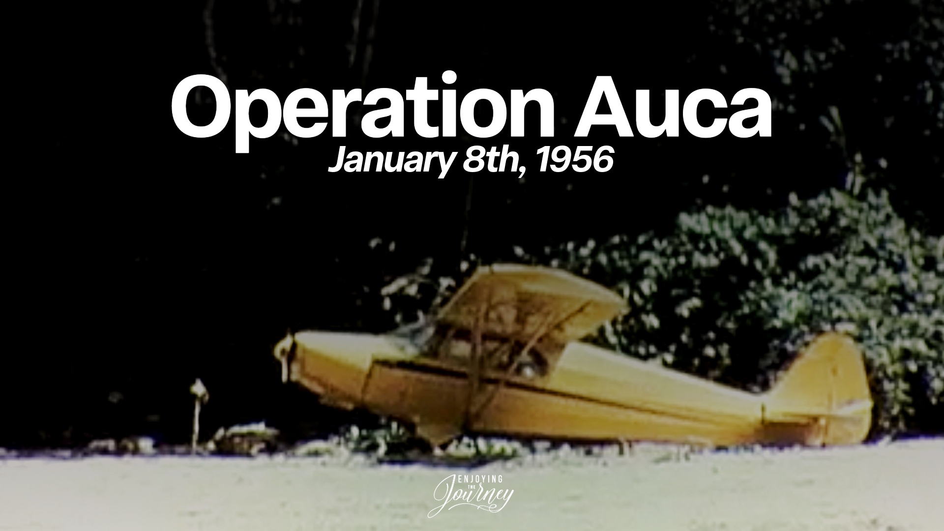 Operation Auca - Enjoying the Journey