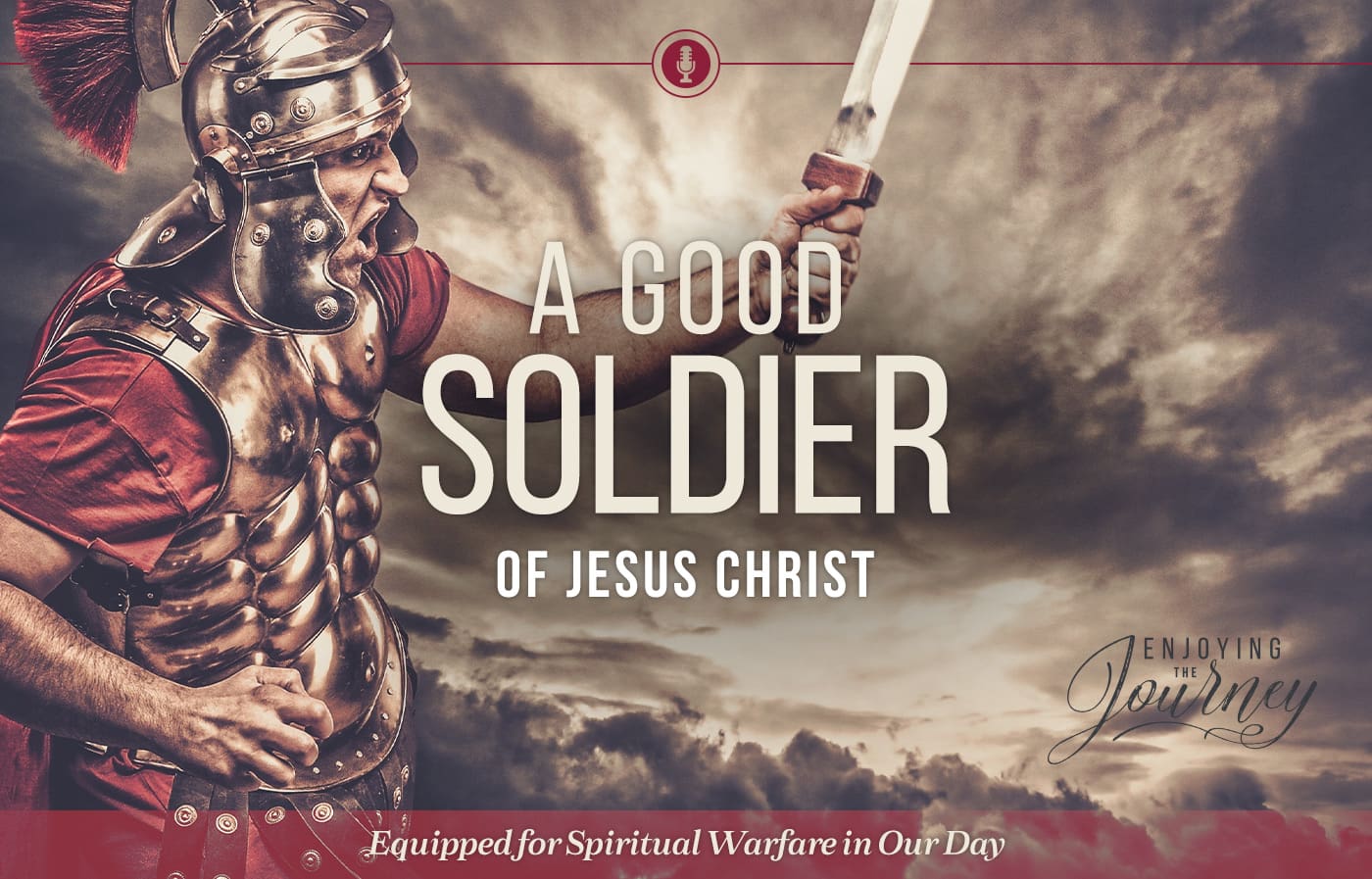 Enlisting In Christ's Army - Enjoying the Journey